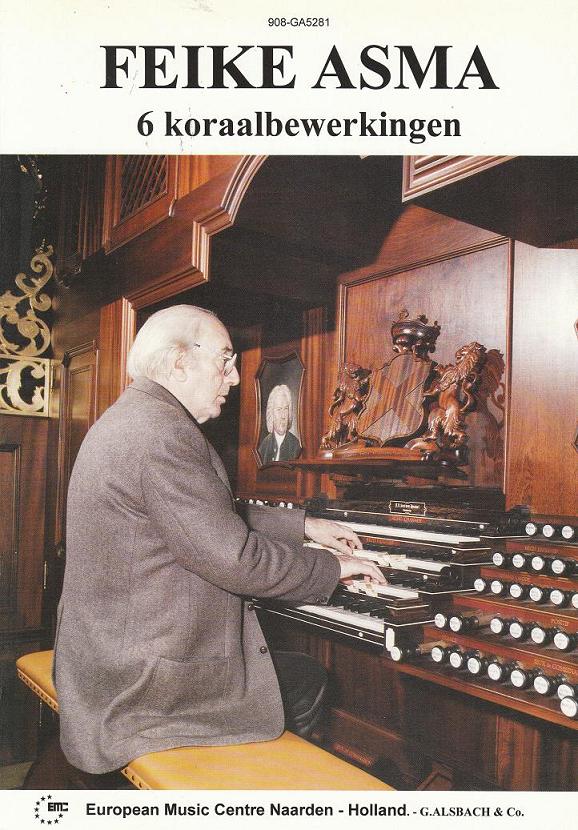 Feike Asma 6 Koraalbewerkingen – Orgel Center Roosendaal