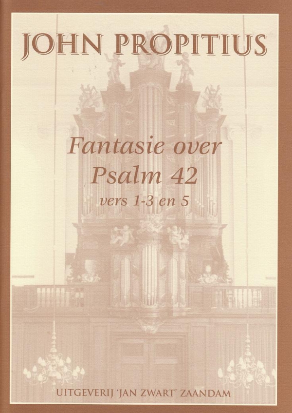 John Propitius Fantasie over Psalm 42 vers 1-3 en 5 – Orgel Center ...